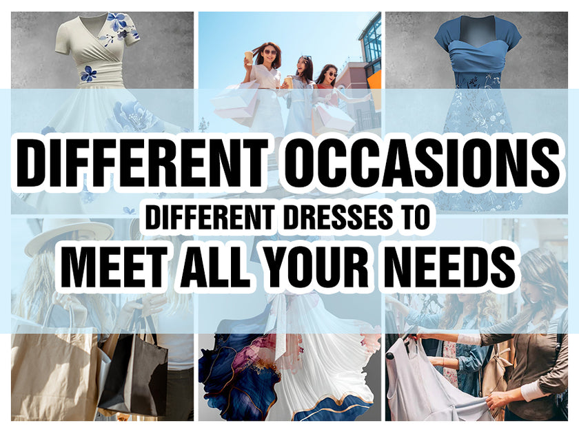Different occasions, different dresses to meet all your needs ...